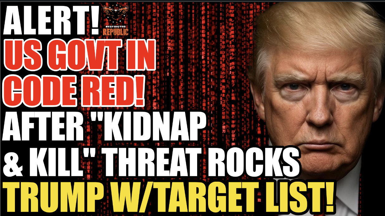 ALERT! U.S. Govt In CODE RED After “Kidnap & Kill” Threat Rocks Trump ...
